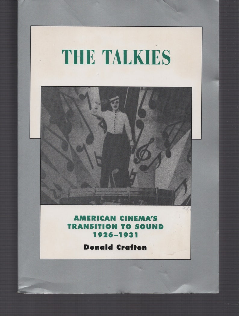 The Talkies : American Cinema's Transition to Sound 1926-1931 Donald ...