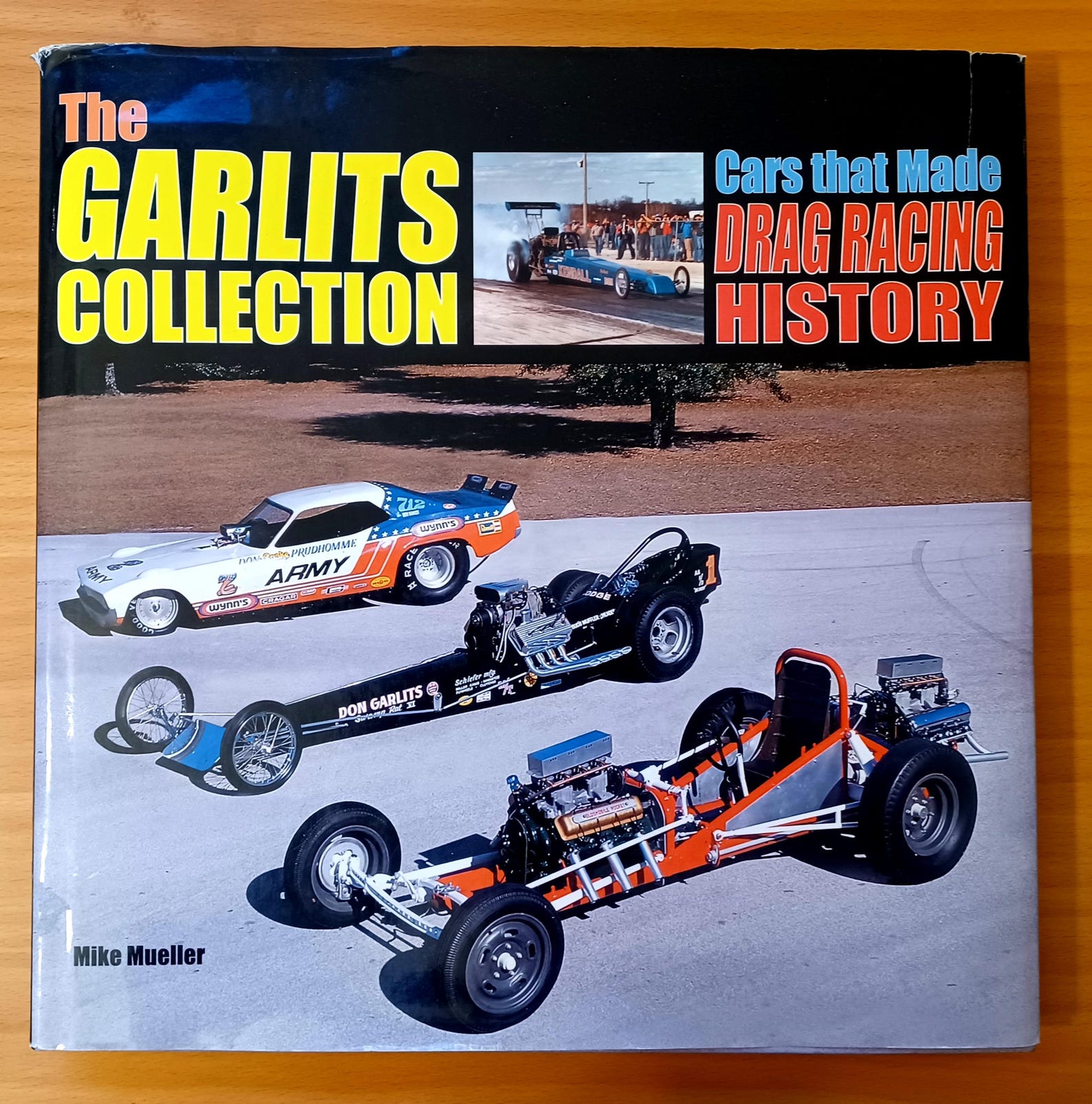 The Garlits Collection : Drag Racing's Landmark Machines / Mike Mueller ...