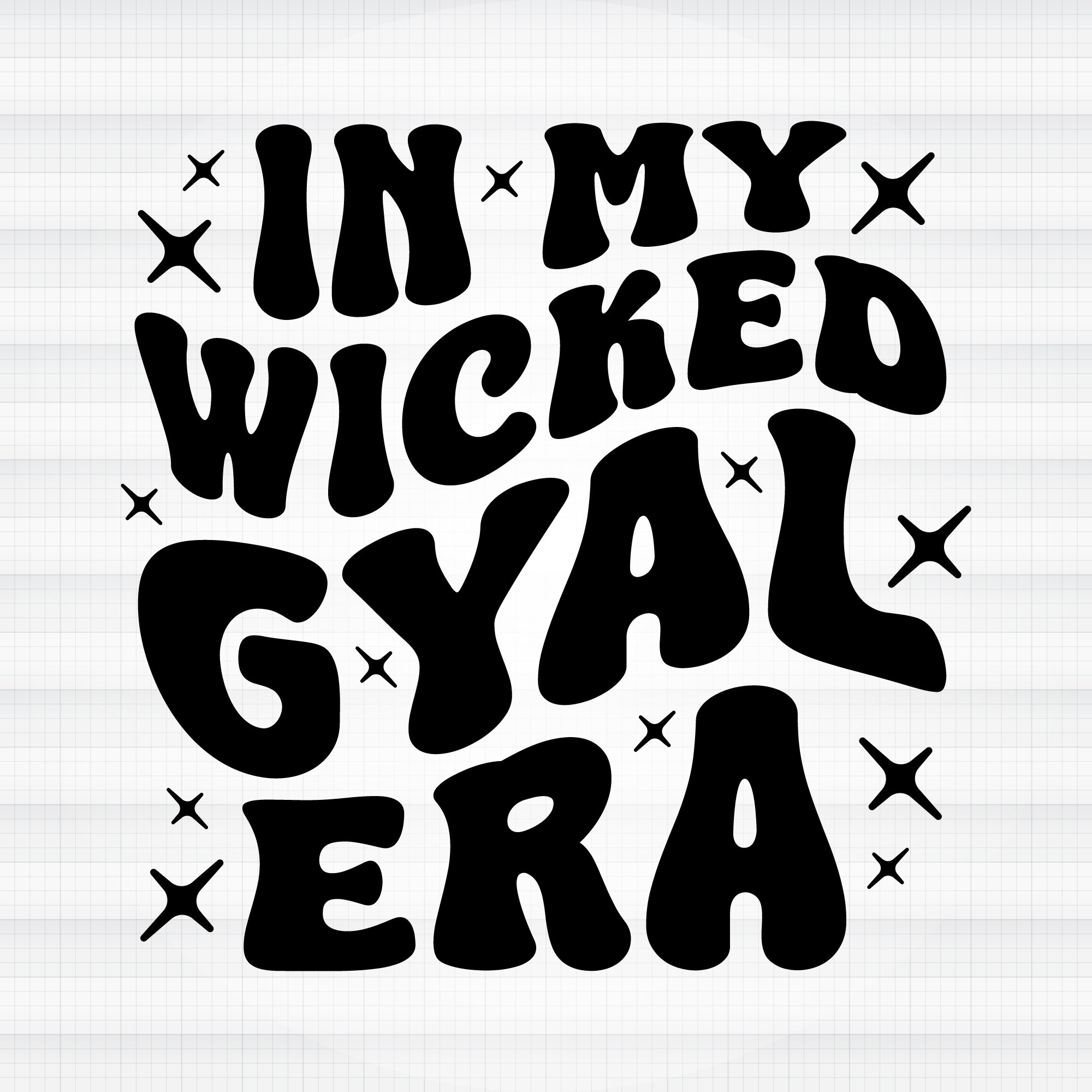 In My Wicked Gyal Era SVG PNG Jamaican Slang Retro Groovy Wavy Text ...