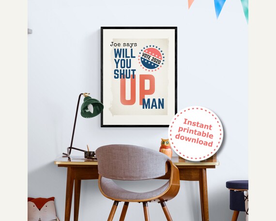 Will You Shut up Man Print Instant Printable Poster Vote - Etsy India