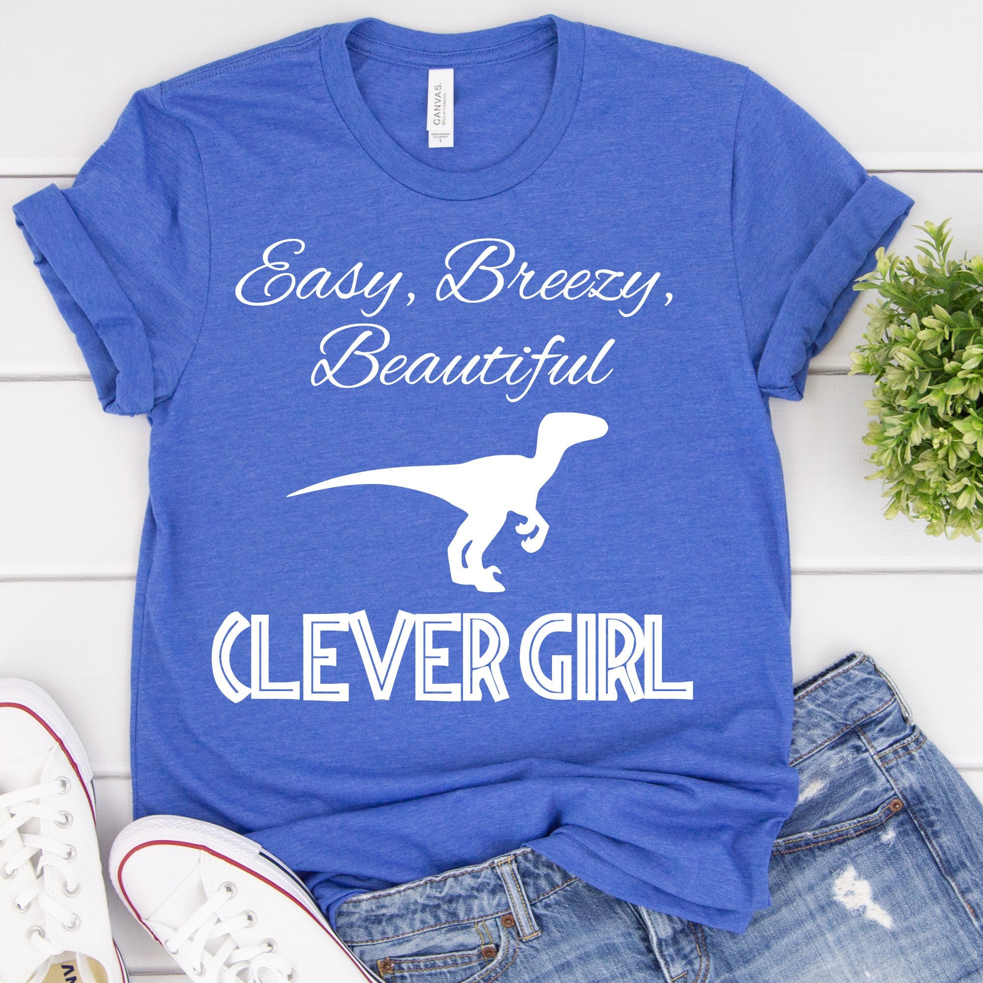 Easy Breezy Beautiful Clever Girl Bella Canvas JP Inspired Shirt ...