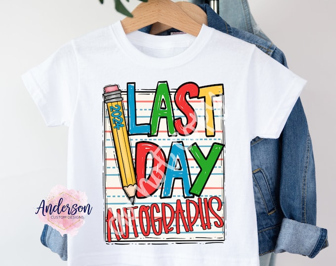 Last Day of School Autograph Shirt Last Day of School Shirt Kids ...