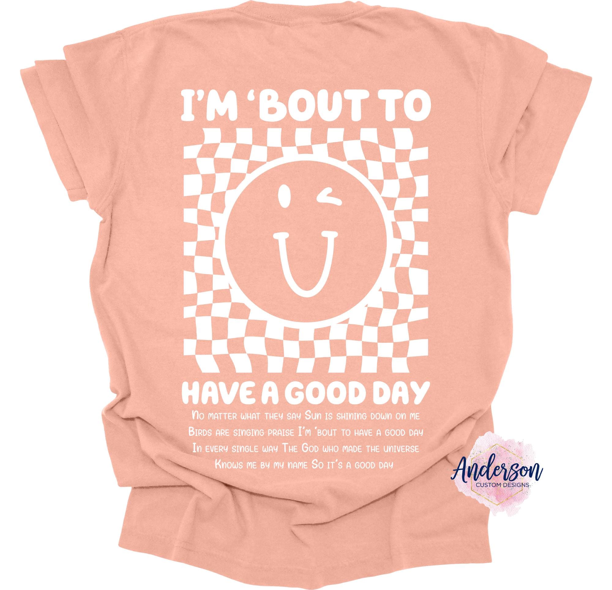 I'm Bout to Have a Good Day T-shirt, Christian Tee, I'm Bout to Have a ...