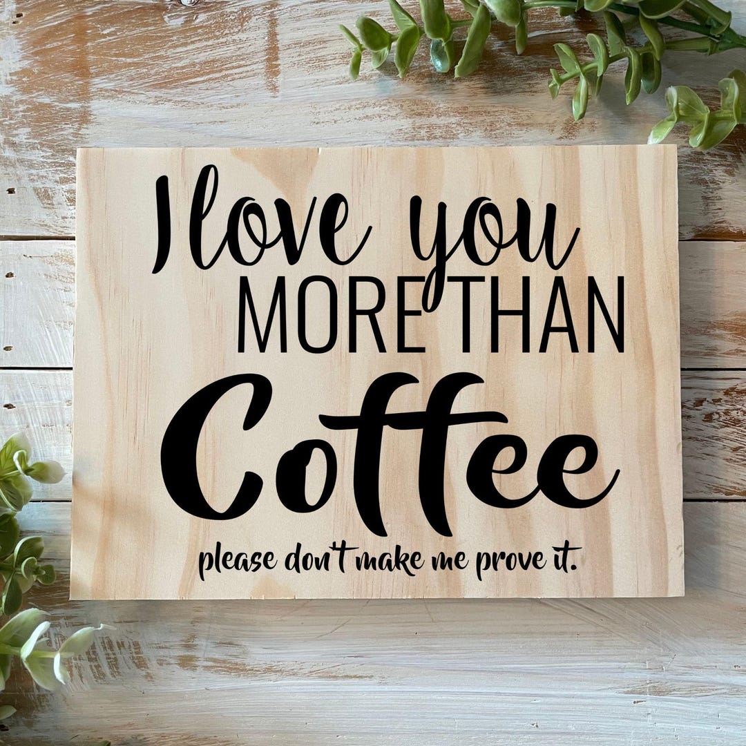 Funny Coffee Sign - More Than Coffee - Hilarious Kitchen Decor for ...