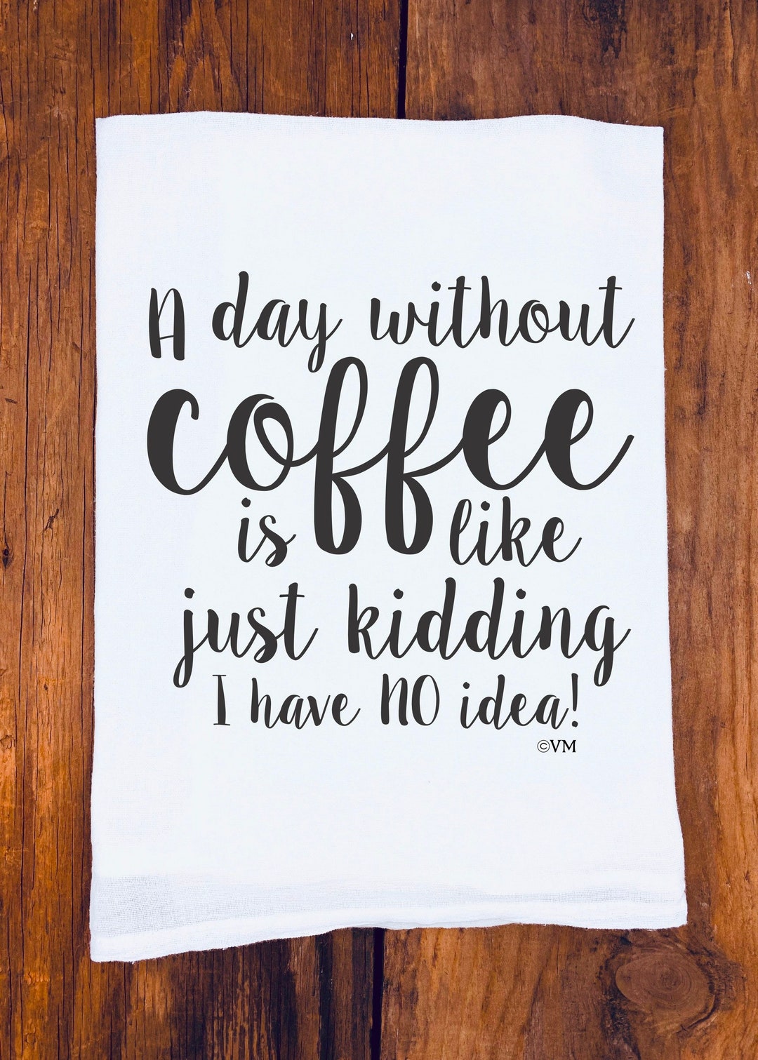 Funny Coffee Tea Towel | "a Day Without Coffee" Saying - Etsy