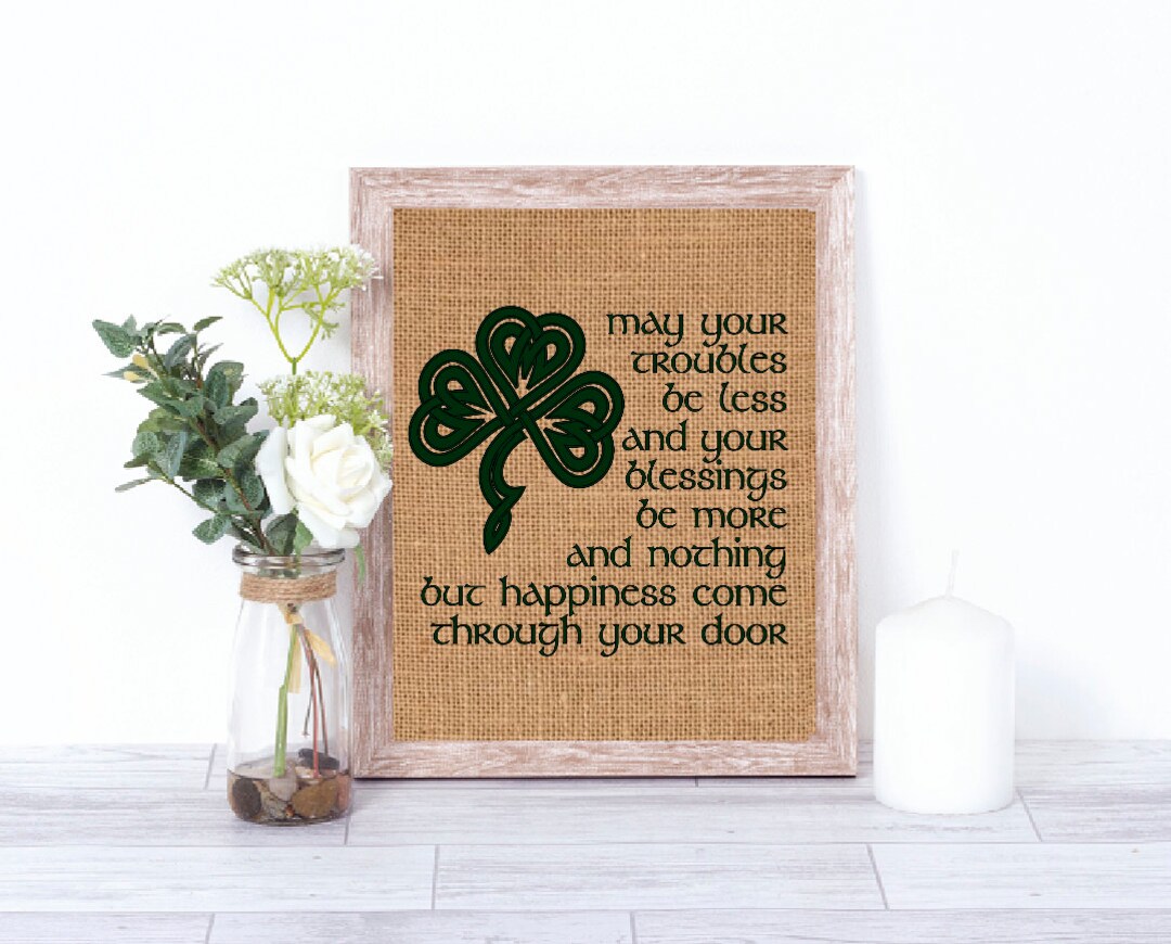 May Your Troubles Be Less and Your Blessings Be More and Nothing but ...