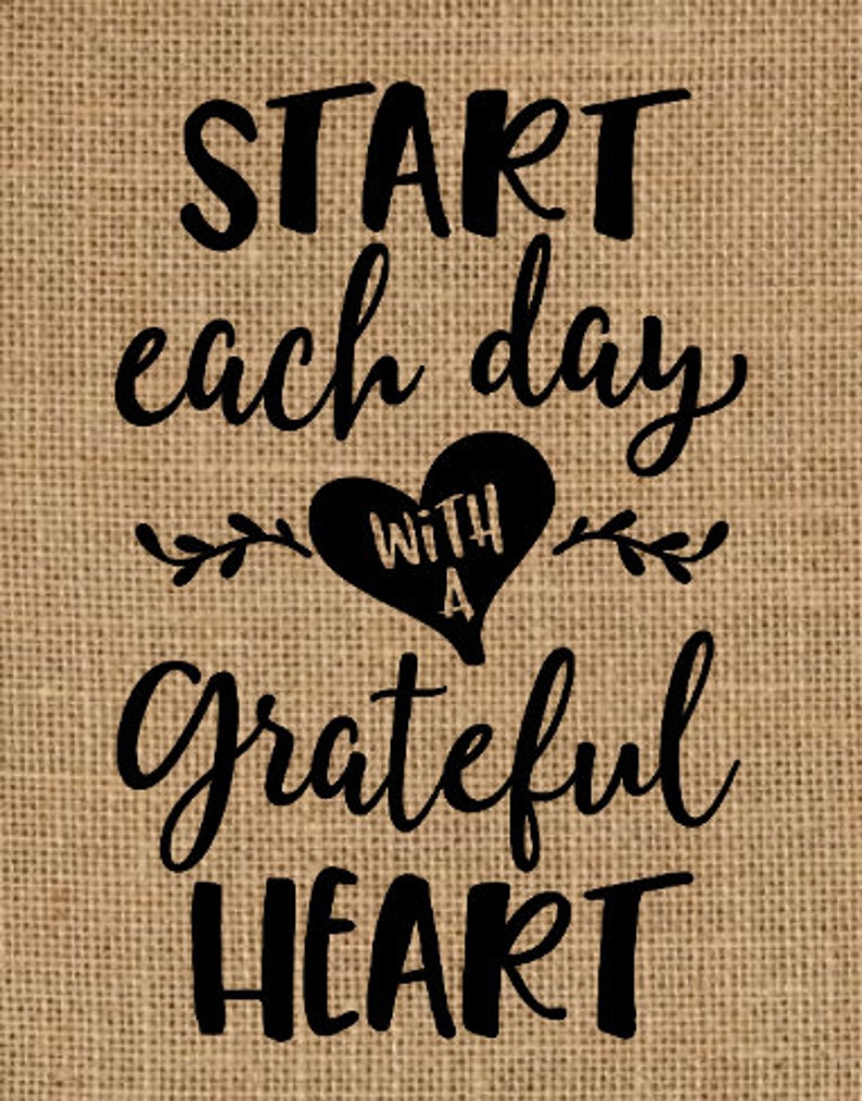 Start Each Day With A Grateful Heart Burlap Print - Inspirational Quote ...