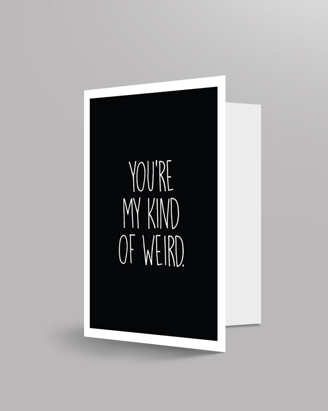 You're My Kind of Weird, Funny Greeting Card, Valentine Card, Valentine ...