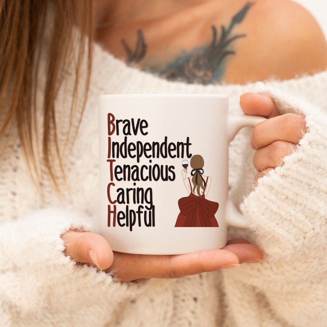 Brave Independent Tenacious Caring Helpful Mug, Funny Sarcastic Mug ...