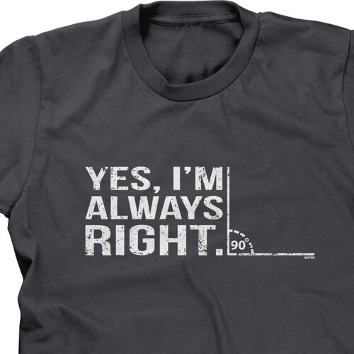 Yes Im Always Right Mens Short Sleeve T-shirt Math School - Etsy