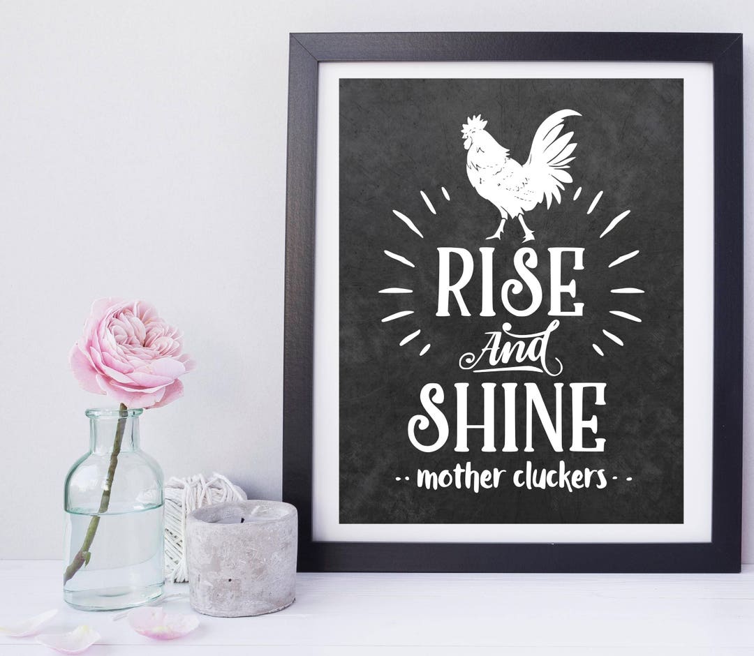 Rise and Shine Mother Cluckers Print, Chalkboard Rooster Printable ...