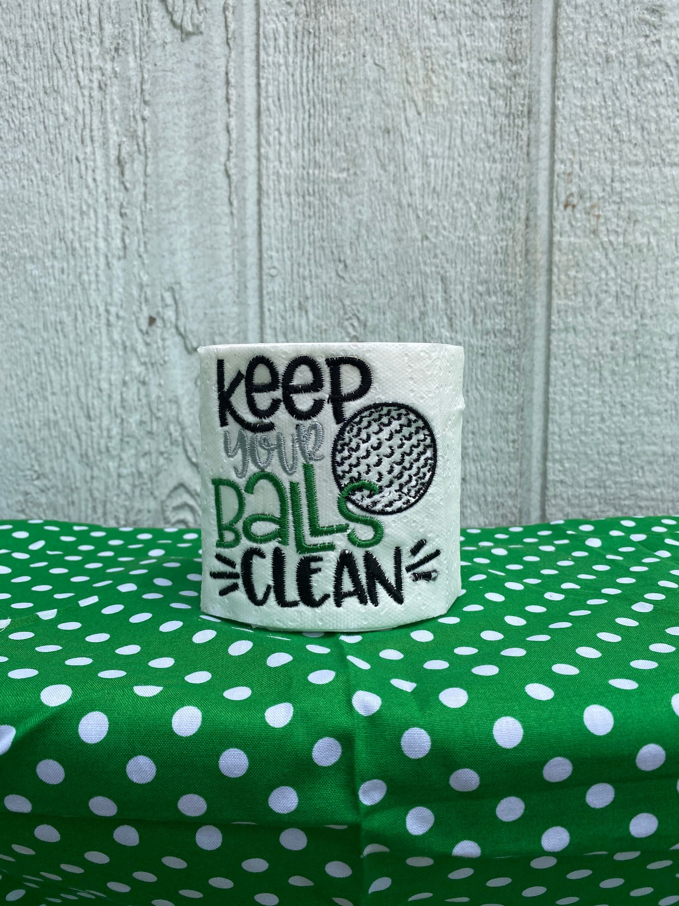 Keep Your Balls Clean Embroidered Toilet Paper Funny Toilet Etsy