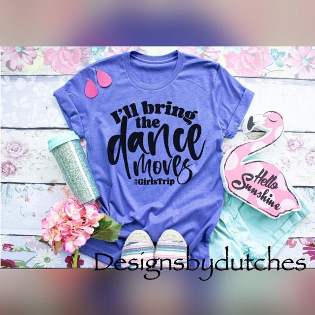 I’ll Bring the Dance Moves/ Dance Moves Shirt/ Friends Shirt Set ...