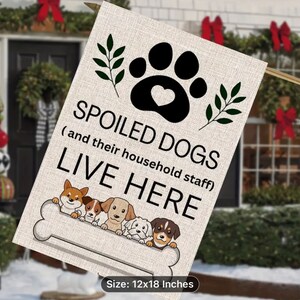 Spoiled Dogs Live Here, Dog Flag for Dog Lovers, Welcome to the Dog's ...
