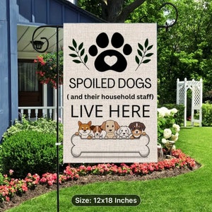 Spoiled Dogs Live Here, Dog Flag for Dog Lovers, Welcome to the Dog's ...