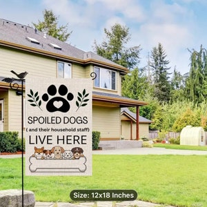 Spoiled Dogs Live Here, Dog Flag for Dog Lovers, Welcome to the Dog's ...