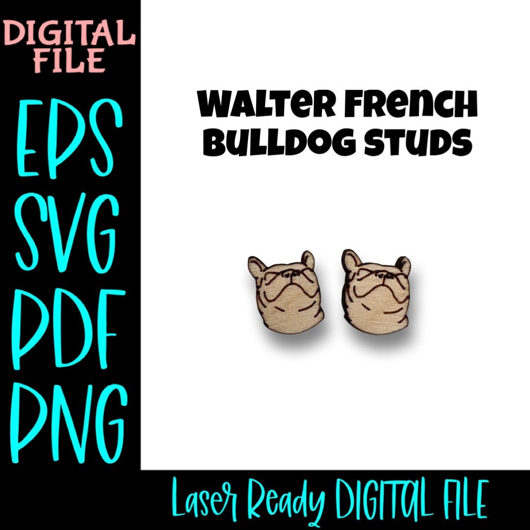 Walter French Bulldog Studs SVG PNG PDF Laser Ready File - Etsy