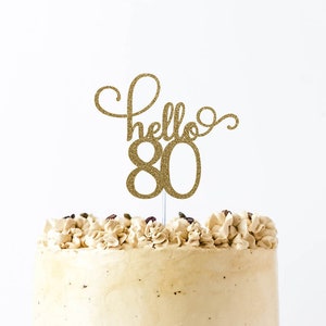 80th Birthday Cake Topper, Happy 80th Cake Topper, Hello 80, Cake ...