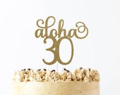 Aloha 30 Cake Topper Happy 30th Cake Topper Aloha Cake - Etsy