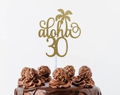 Aloha 30 Cake Topper Happy 30th Cake Topper Alohatopper | Etsy