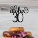 Aloha 30 Cake Topper, Happy 30th Cake Topper, Aloha Cake Topper, Luau ...