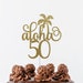 Aloha 50 Cake Topper, Happy 50th Cake Topper, Alohatopper, Luau Cake ...