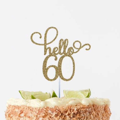 Hello 60 Cake Topper 60th Birthday Sixty Cake Topper Happy - Etsy