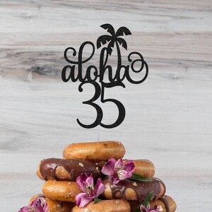 Aloha 35 Cake Topper, Happy 35th Cake Topper, Alohatopper, Luau Cake ...