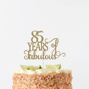 85 Years of Fabulous, 85th Birthday, 85th Birthday, 85 Cake Topper, 85 ...