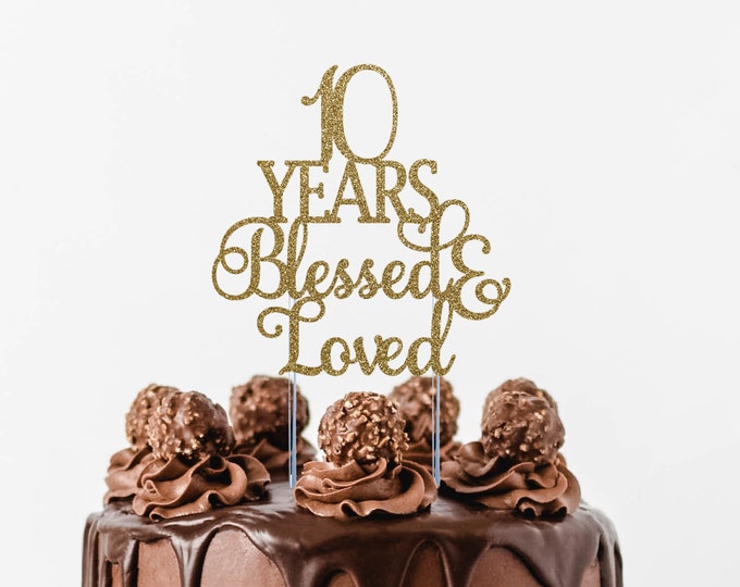 10 Years Loved Cake Topper Cheers to 10 years 10 Years | Etsy
