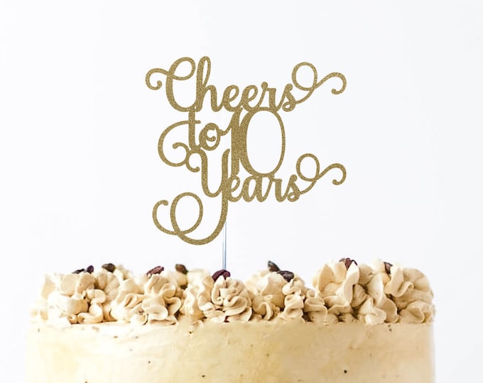 10 Years Loved Cake Topper Cheers to 10 years 10 Years | Etsy