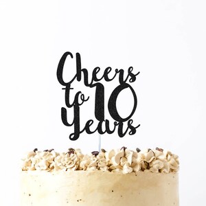 Cheers to 10 Years Cake Topper, 10 Years Loved, 10 Years Blessed, 10th ...