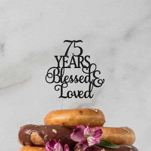 75 Years Blessed & Loved, 75th Birthday, 75th Birthday, 75 Cake Topper ...