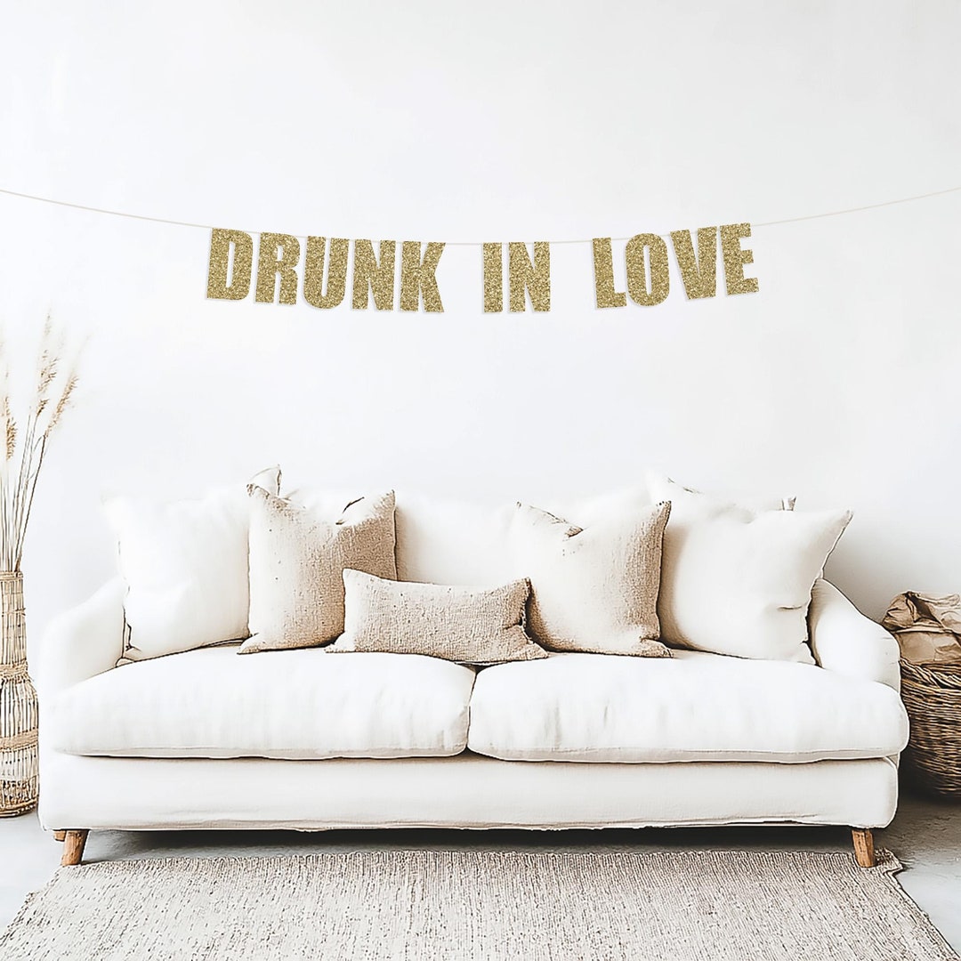 Drunk in Love Banner, Bachelorette Party, Drunk in Love Sign, Party ...