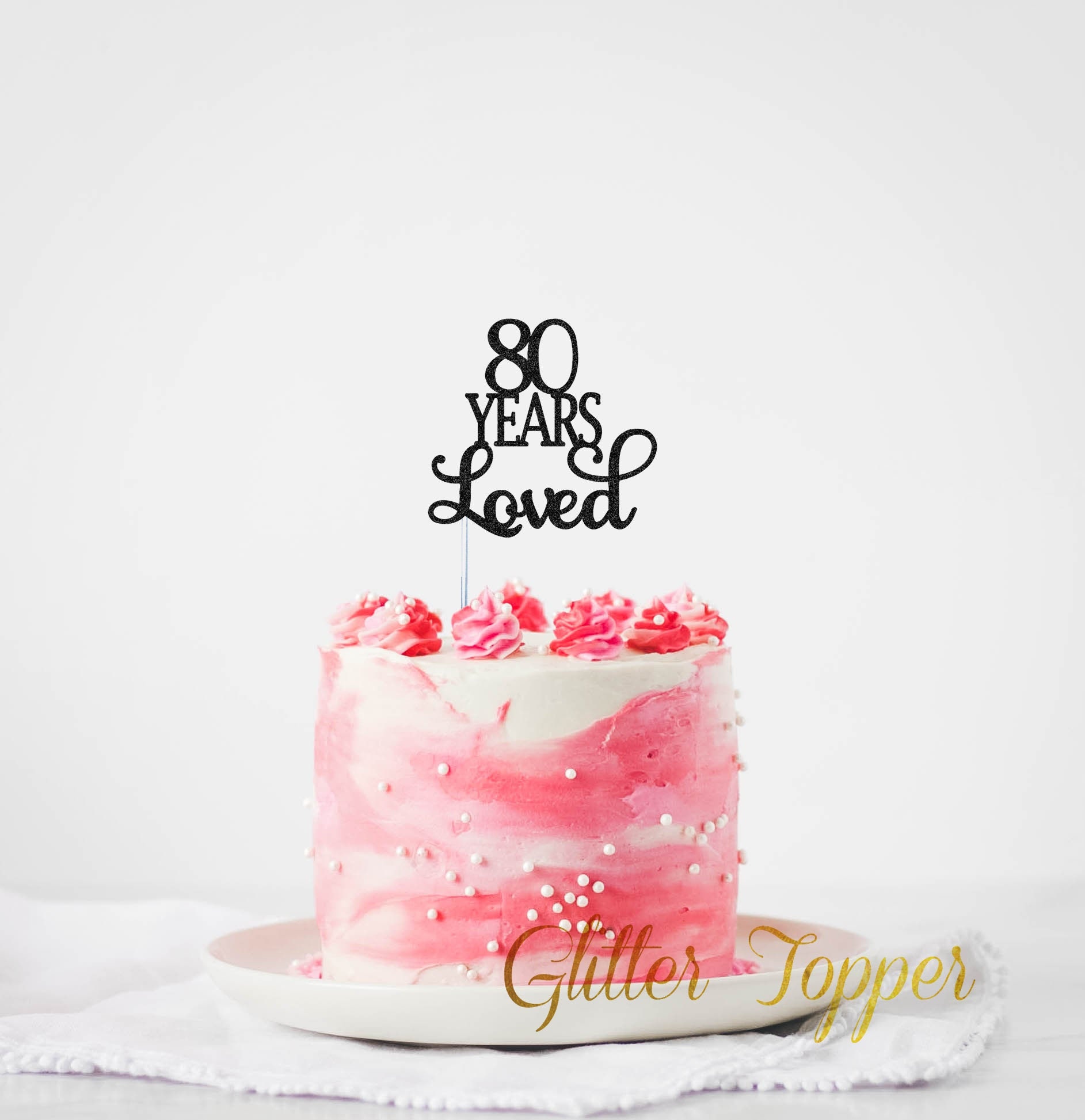 80 Years Loved Cake Topper 80 Cake Topper 80th Anniversary - Etsy