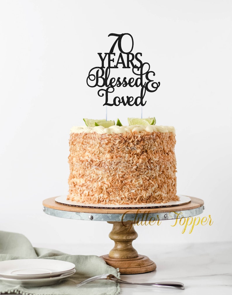 70 Years Blessed & Loved, 70th Birthday, 70th Birthday, 70 Cake Topper ...