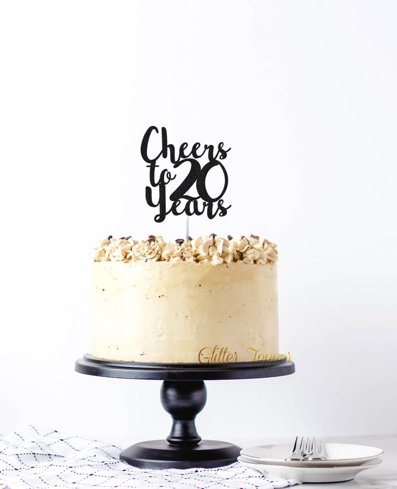 Cheers to 20 Years Cake Topper 20 Years Loved 20 Years - Etsy