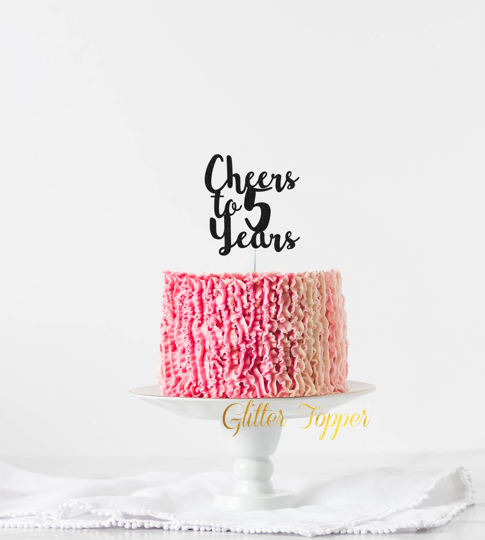 Cheers to 5 years Cake Topper 5 Years Loved 5 Years Blessed | Etsy