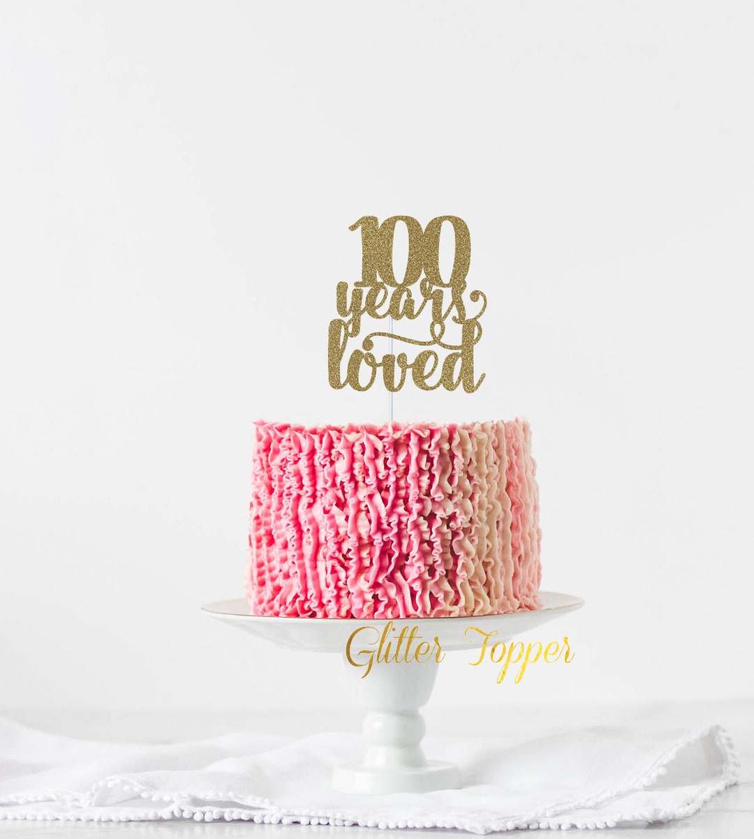 100 Years Loved Cake Topper, 100 Years Loved Birthday, 100 Years ...