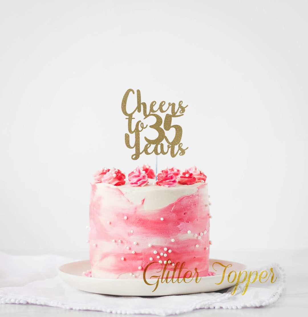 Cheers to 35 Years Cake Topper, 35 Years Loved Cake Topper, Happy ...