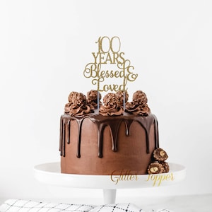 100 Years Blessed & Loved, 100th Birthday, 100th Birthday, 100 Cake ...
