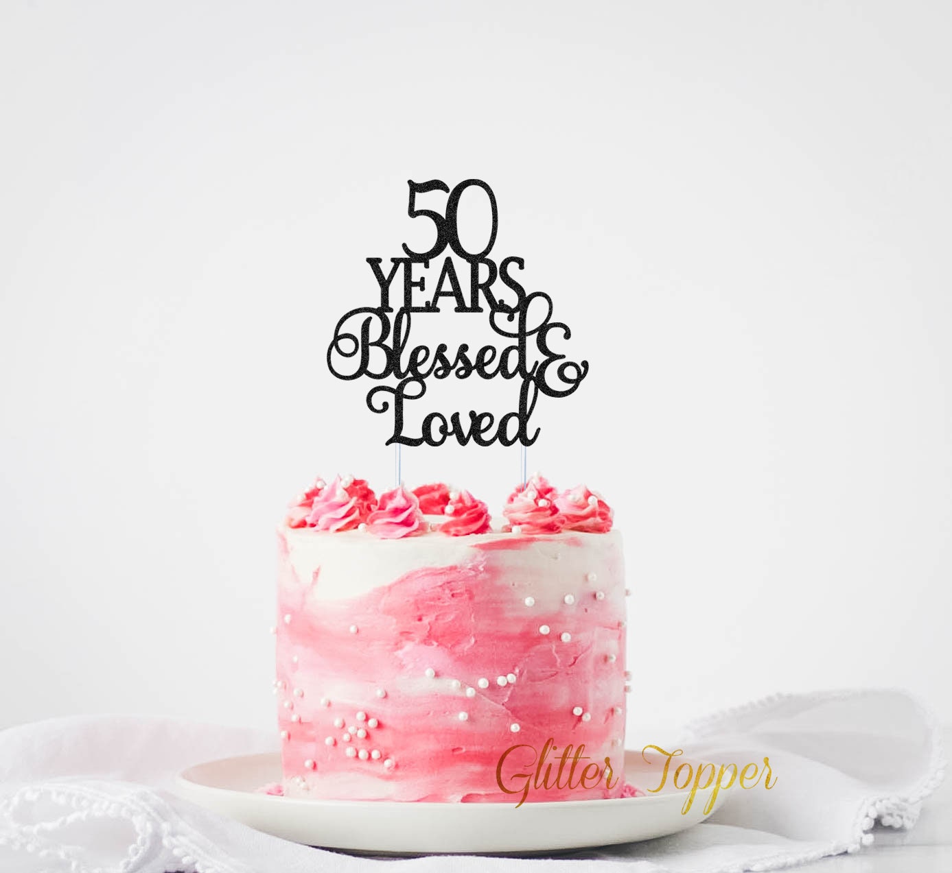 50 Years Blessed & Loved, 50th Birthday, 50th Birthday, 50 Cake Topper ...