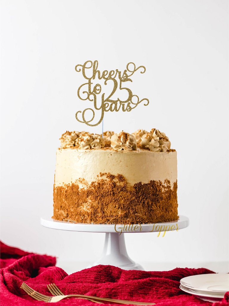 Cheers to 25 Years Cake Topper, 25 Years Loved, 25 Years Blessed, Happy ...
