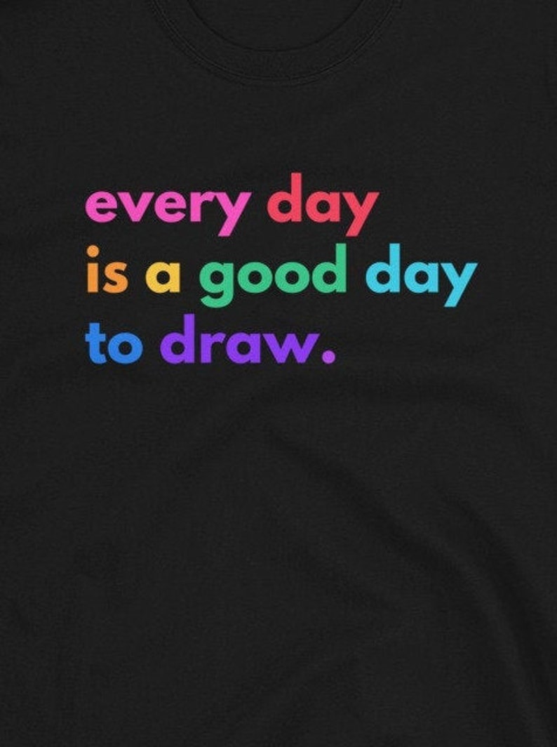 Good Day to Draw Artist Shirt, Art Teacher T-shirt, Artsy Fine Art Gift ...