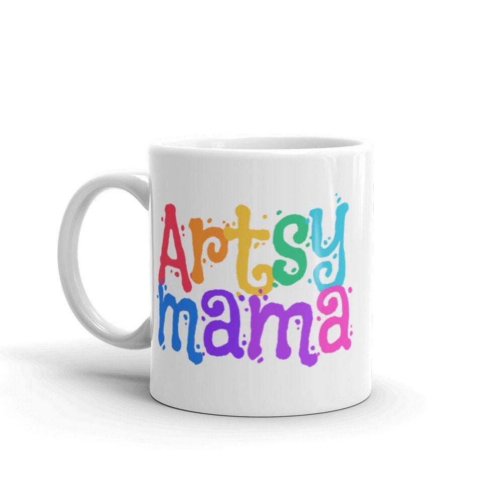 Artsy Mama Mug Ts For Artsy Women Mom Artist Art Teacher