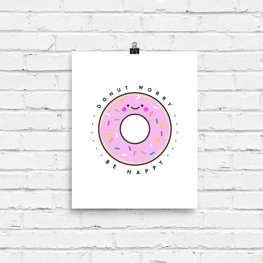 Donut Worry Be Happy Wall Art, Expression, Pun, Anniversary, Heart ...