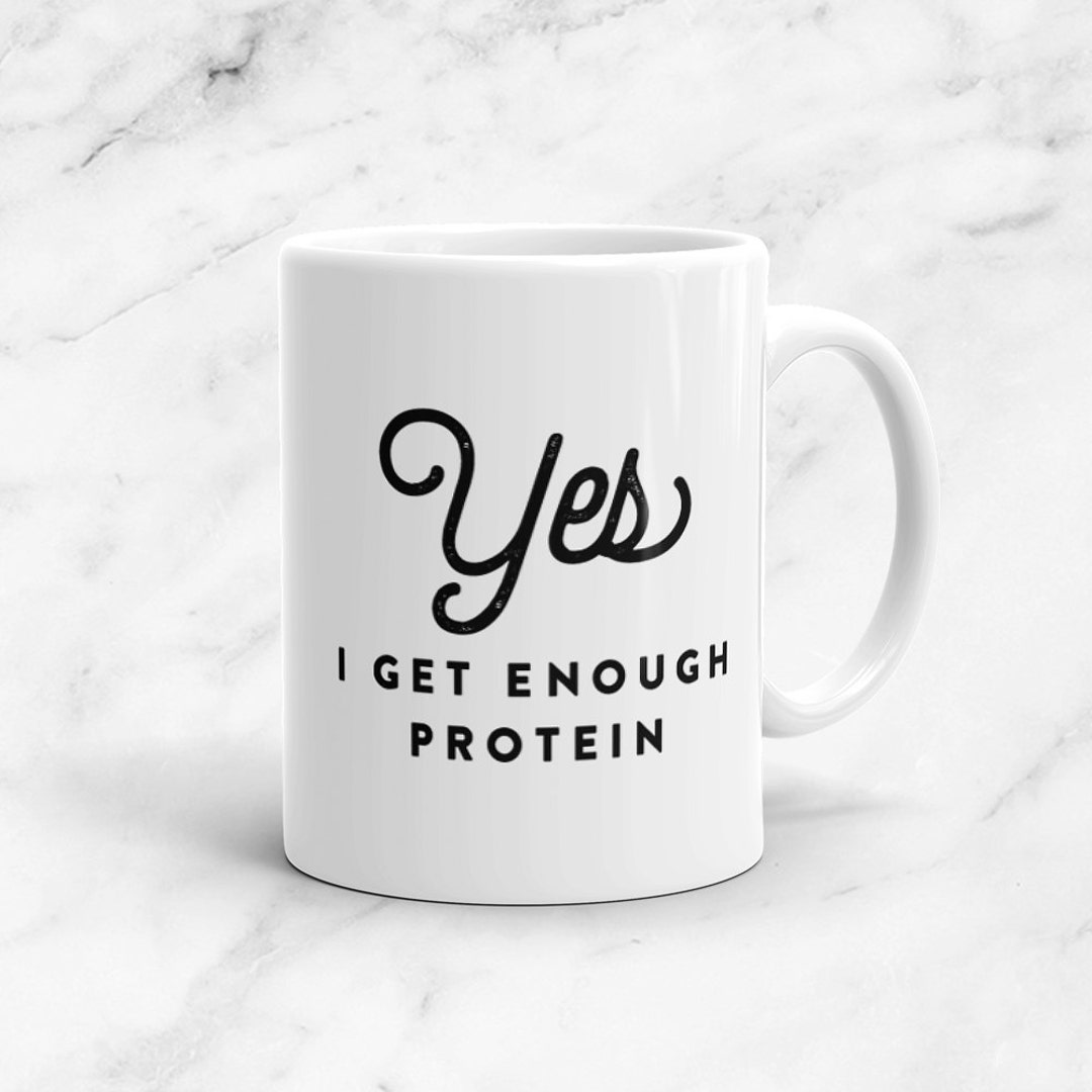 Yes, I Get Enough Protein Mug, 11 Oz, Vegan, Vegetarian, Plant-based ...