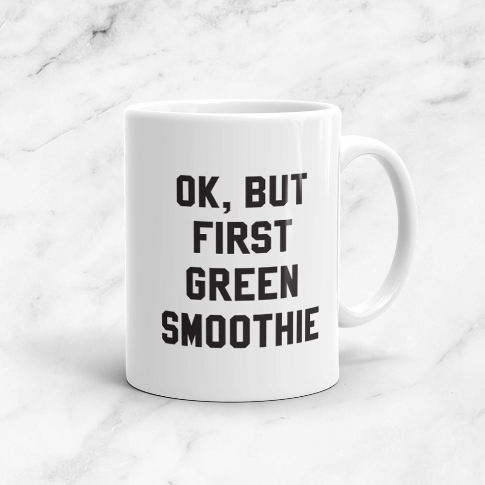 Ok, but First Green Smoothie Mug, 11 Oz, Healthy, Vegetarian, Vegan ...