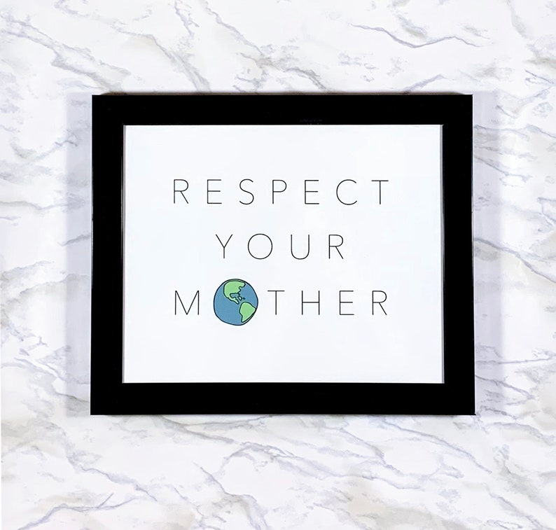 Environmental Wall Art, "respect Your Mother", Climate Change Print ...