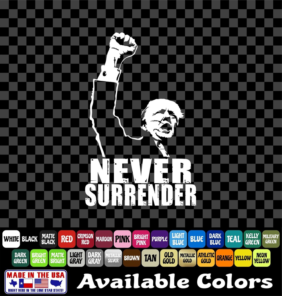 Never Surrender Trump 2024 Fist Pump Sticker America President Vinyl ...